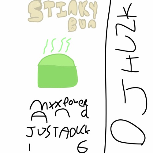 Stream STINKY BUN! (feat. MxxPower & JustADuck16) by DJ HUZK (Official ...