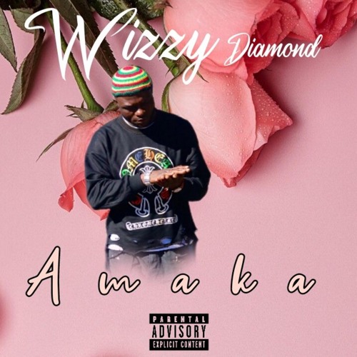 Stream Amaka by Wizzy Diamond | Listen online for free on SoundCloud