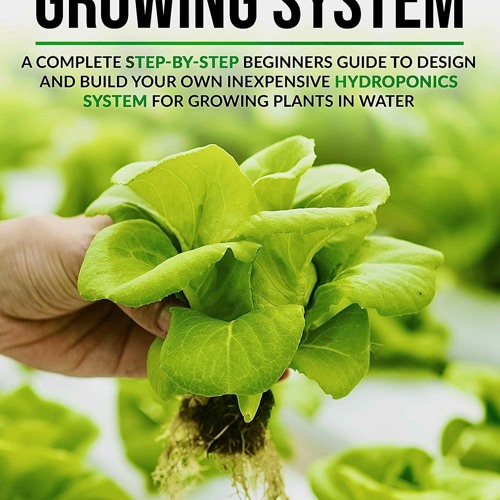 Stream episode ebook Hydroponics Growing System: A Complete Step-by ...