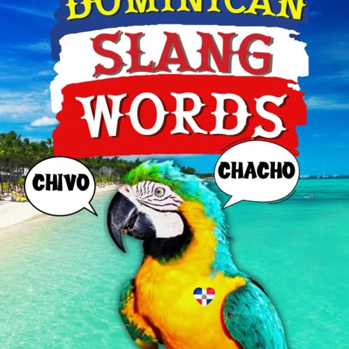 Stream pdf⚡ Dominican Slang Terms: 30 Dominican Slang Words for Your ...