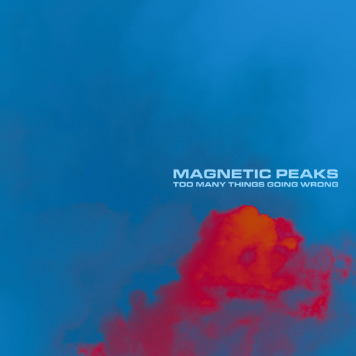 Stream Too Many Things Going Wrong By Magnetic Peaks Listen Online stream-too-many-things-going-wrong-by-magnetic-peaks-listen-online