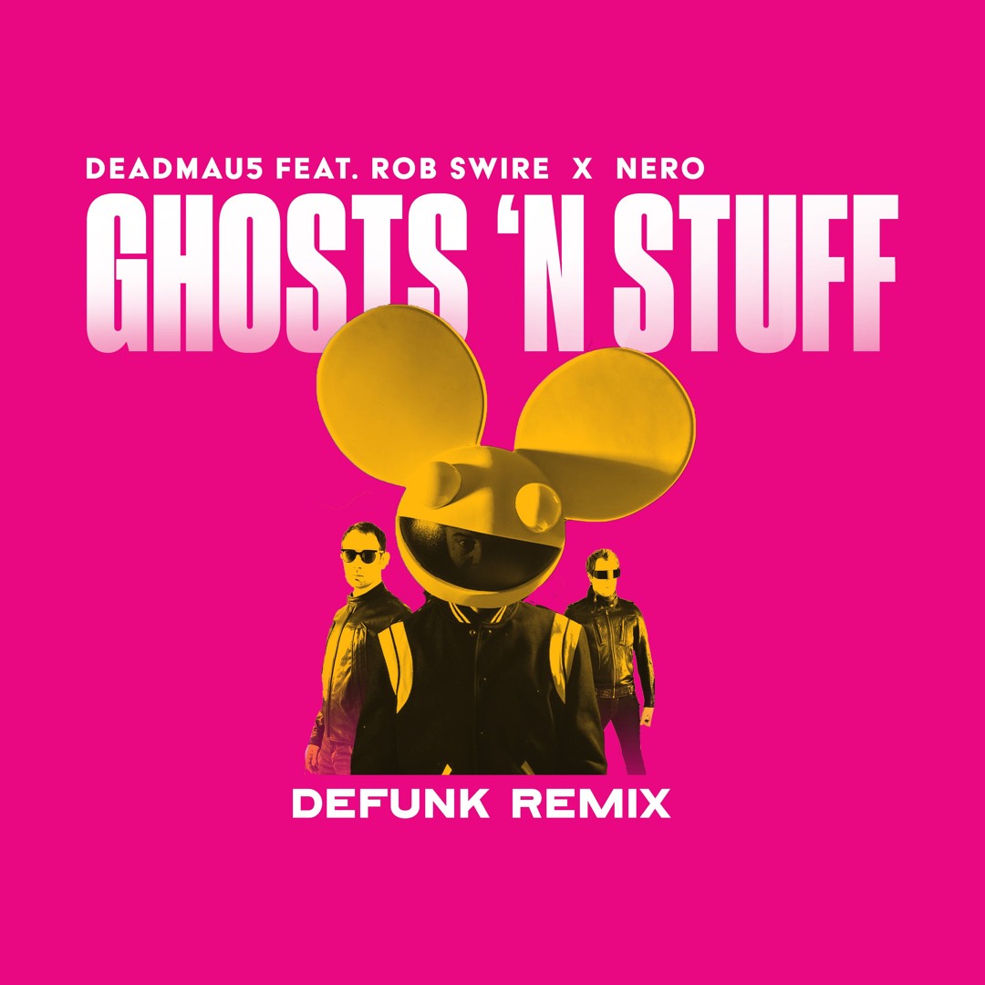 Stream Deadmau5 feat. Rob Swire x Nero - Ghosts 'N Stuff (Defunk Remix ...