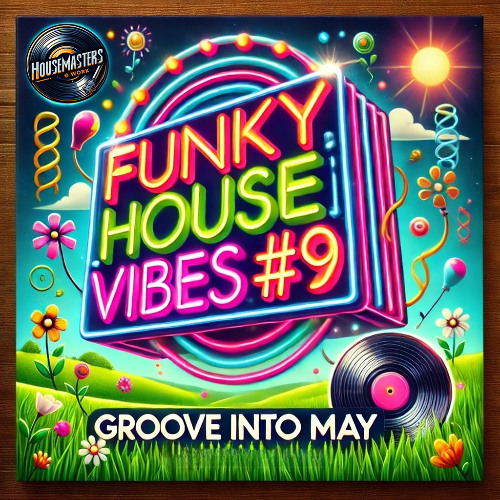 Stream Funky House Vibes #9 - Groove into May 2025 by housemasters@work ...