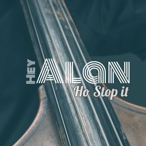 Stream Hey Alan! - Ho Stop It (Electro Swing Mix) by MCT Luxury ...