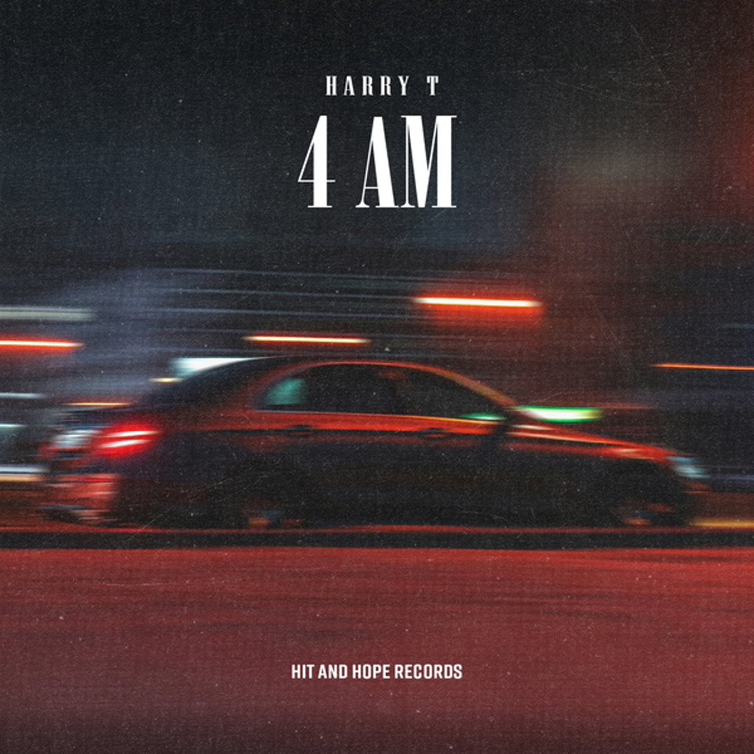 Stream 4AM by Harry T | Listen online for free on SoundCloud