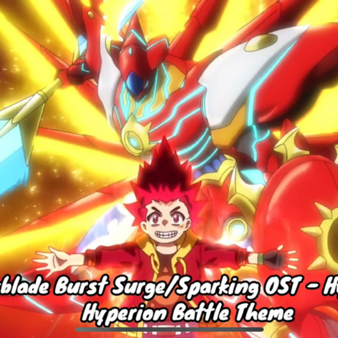 Stream Beyblade Burst Surge/Sparking OST - Hyuga & Hyperion Battle ...
