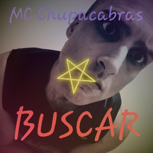 Stream Buscar by MC Chupacabras | Listen online for free on SoundCloud