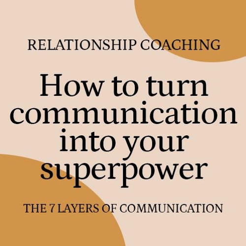 Stream Turn Communication Into Your Superpower - 7 Layers Of ...