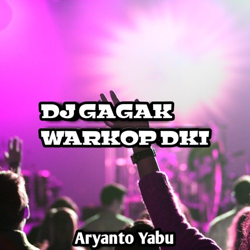 Stream DJ GAGAK WARKOP DKI by Aryanto Yabu | Listen online for free on ...