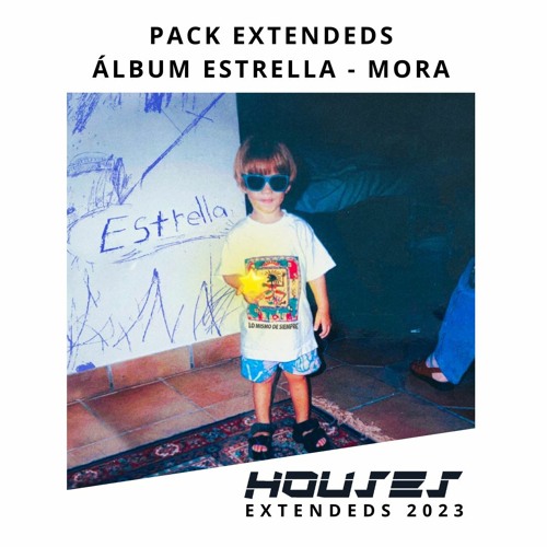 Stream PACK EXTENDED ESTRELLA - MORA (ÁLBUM EXTENDED BY DJ HOUSES ...