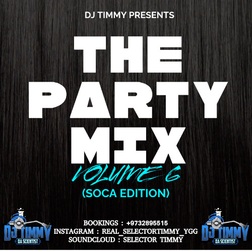 Stream episode THE PARTY MIX VOLUME 6 (SOCA EDITION) by DJ TIMMY YGG ...