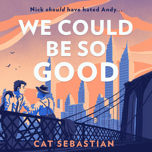 Stream We Could Be So Good, By Cat Sebastian, Read by Joel Leslie by ...