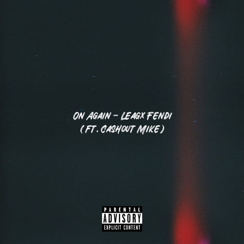 Stream Leagx Fendi - On Again ft Cashout Mike by Leagx Fendi | Listen ...
