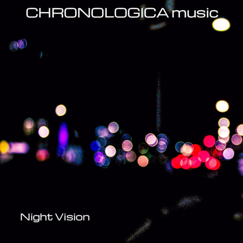 Stream Night Vision by CHRONOLOGICA music | Listen online for free on ...