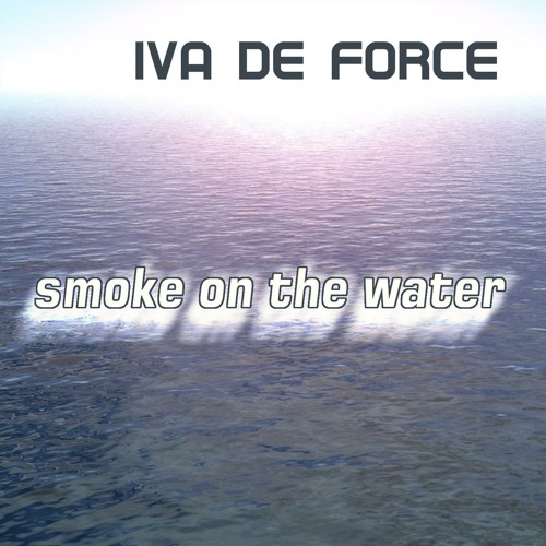 Stream Smoke on the water (Rap Mix) by Iva de Force | Listen online for ...