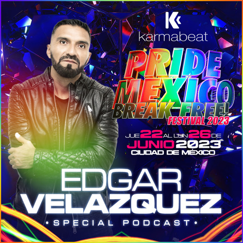 Stream EDGAR VELAZQUEZ - PRIDE MEXICO - BREAK FREE 2023 by Dj Edgar ...