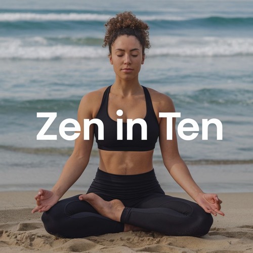 Stream Zen in Ten - Oceanside Meditation by TRAPGPT | Listen online for free on SoundCloud