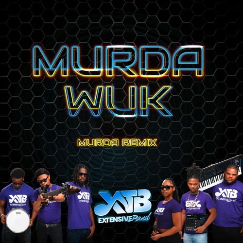 Stream Extensive Band - Murda Wuk (Murda Remix) (SXM Soca 2025) by SXM ...