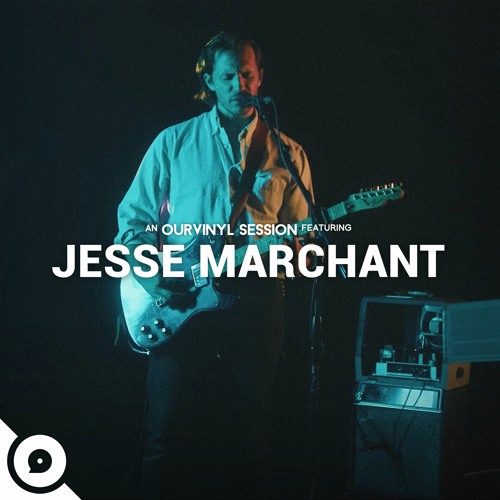 Stream Jesse Marchant - I've Got Friends | OurVinyl Sessions by ...