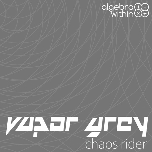 Stream Vapor Grey - Chaos Rider by Algebra Within | Listen online for ...
