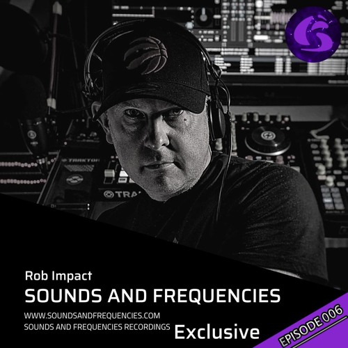 Stream ROB - IMPACT SOUNDS AND FREQUENCIES RADIO EPISODE 006 8TH ...