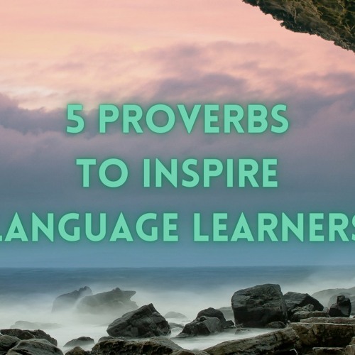 Stream episode 5 Proverbs to Inspire Language Learners by English with ...