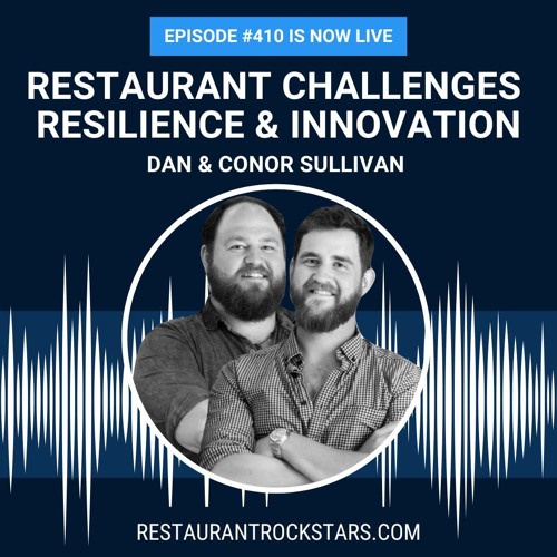 Stream episode 410. Restaurant Challenges: Resilience & Innovation - Dan & Conor Sullivan by ...