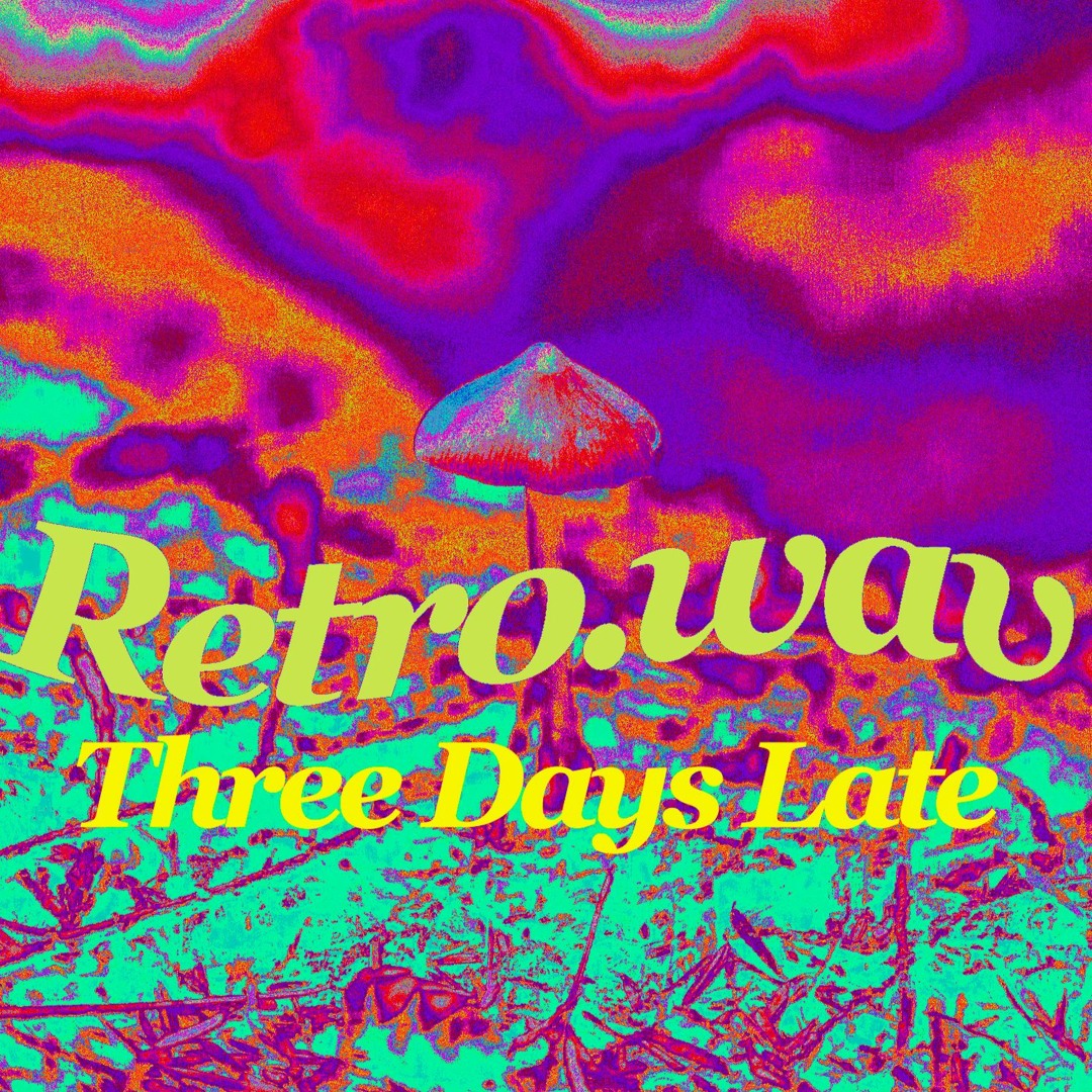 Stream Three Days Late by Retro.wav | Listen online for free on SoundCloud