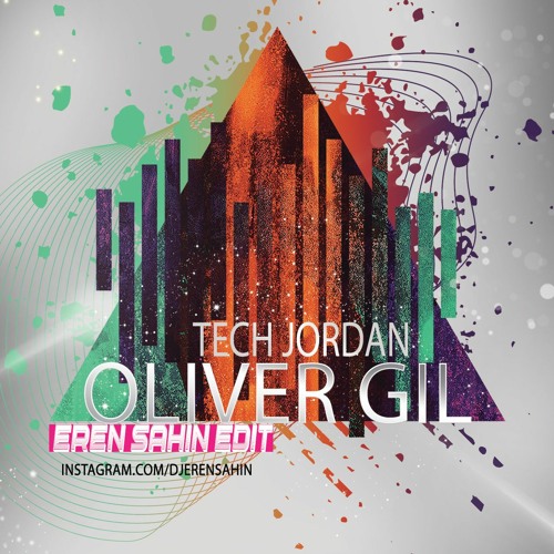 Stream Oliver Gil - Tech Jordan (Eren Sahin Edit) by Dj Eren Sahin ...
