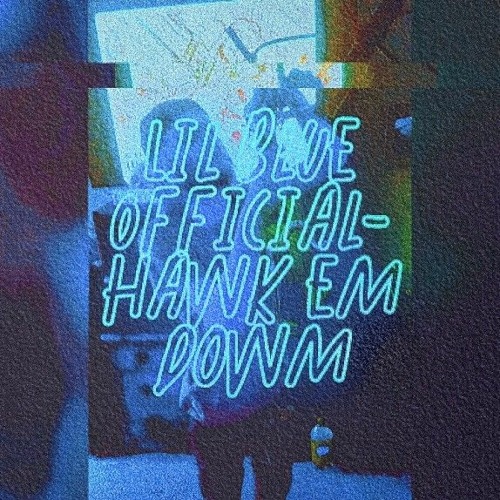 Stream Lil Blue Official- Hawk em down. by LIL BLU3 OFFICIAL | Listen ...
