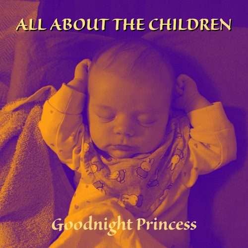 Stream Goodnight Princess by All About The Children | Listen online for ...