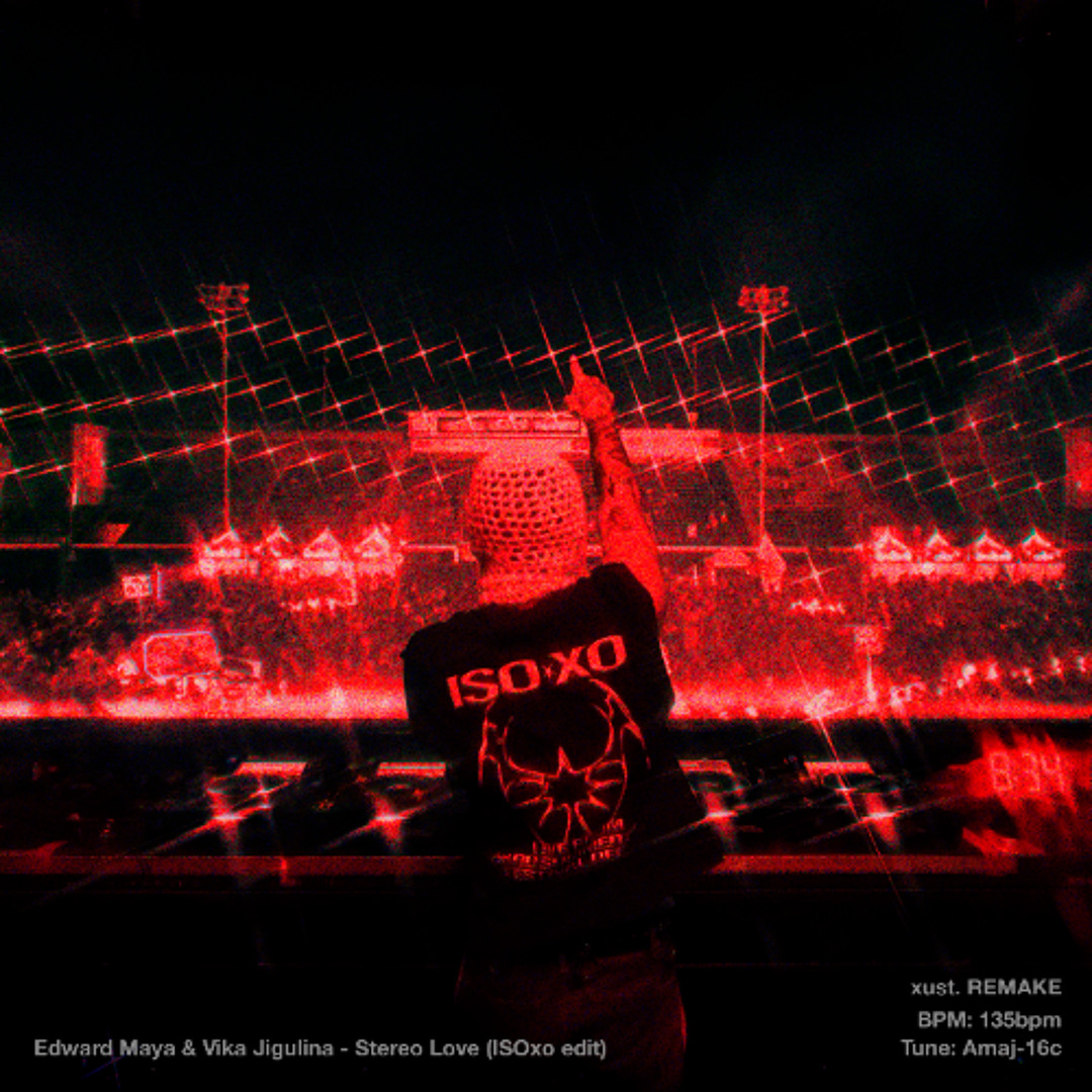 Stream STEREO LOVE (ISOxo EDIT) [xust. REMAKE] FREE DL by xust ...
