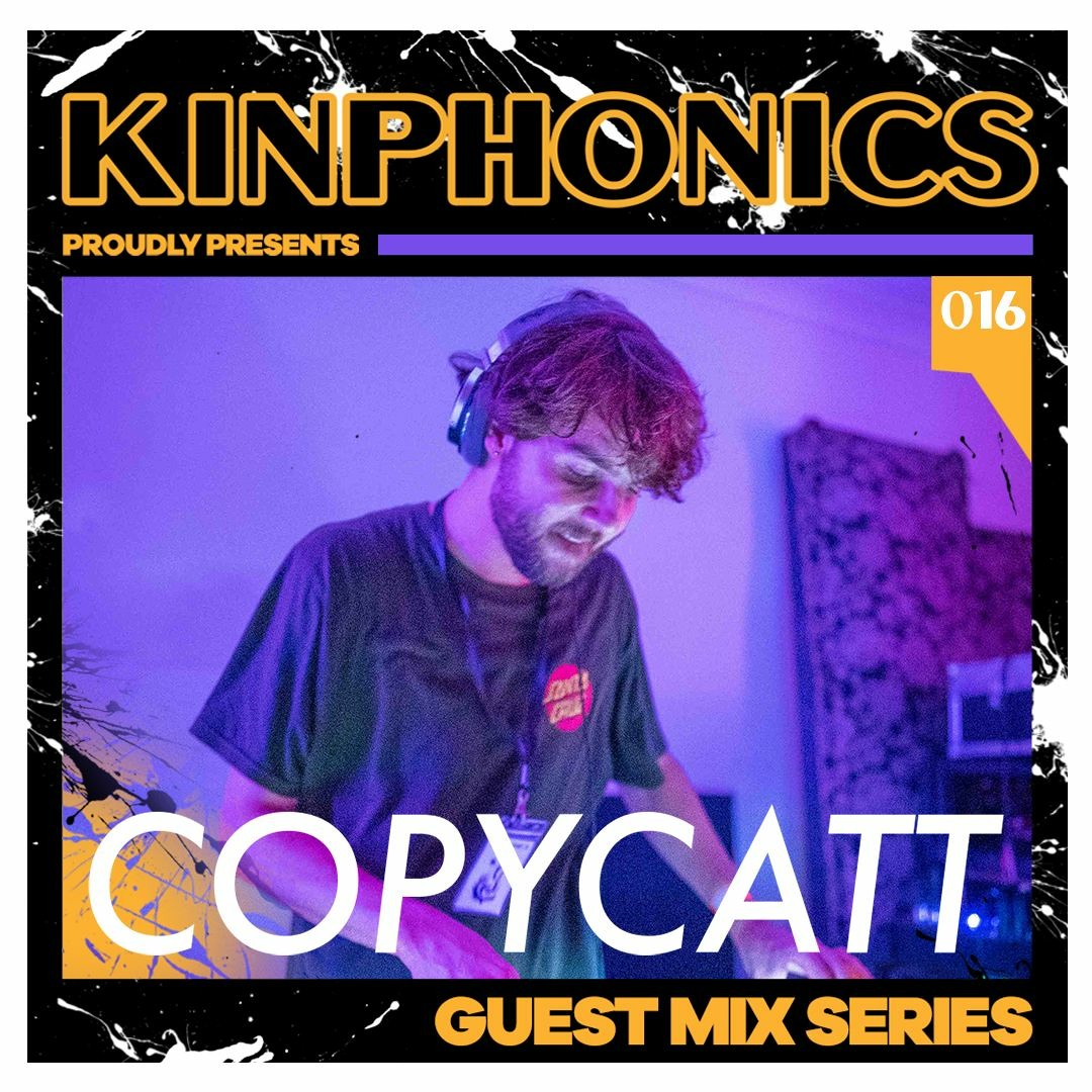 Stream Guest Mix Series: 016 w/ COPYCATT (AU) by Kinphonics | Listen ...