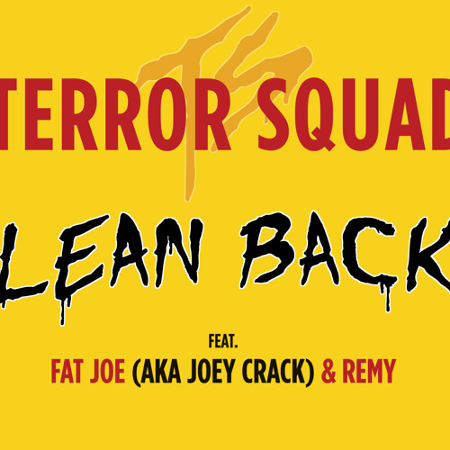 Stream Lean Back (feat. Remy & Fat Joe) by Terror Squad | Listen online ...