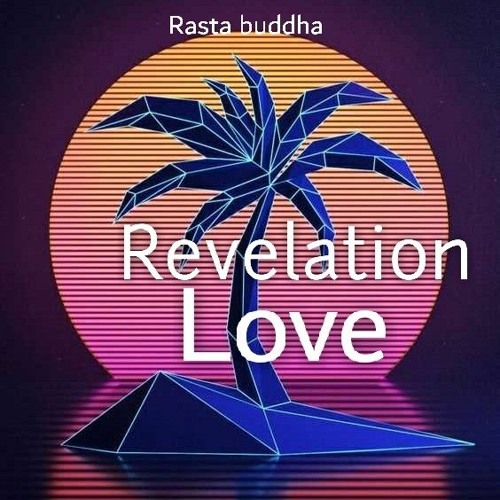 Stream Rasta buddha revelation love by Rasta buddha 24 | Listen online ...