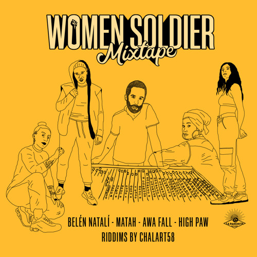 Stream Women Soldier Mixtape (feat. Belén Natalí, Matah, Awa Fall, High ...