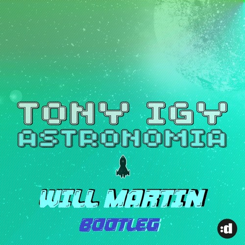 Stream Astronomia (Will Martin Bootleg) by Will Martin DJ (WM) | Listen ...