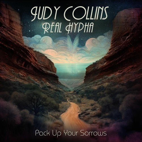 Stream Judy Collins - Pack Up Your Sorrows (Real Hypha Remix) by Real Hypha | Listen online for ...