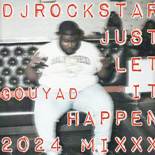 Stream Dj Rockstar just let it happen gouyad mix part1 by dj rockstar ...