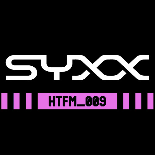 Stream SYXX - Guest Mix - HTFM_009 by Heavy Tension FM | Listen online ...