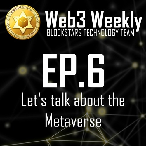Stream episode Web3 Weekly Podcast Ep.6 - Let's talk about the Metaverse by Blockstars ...