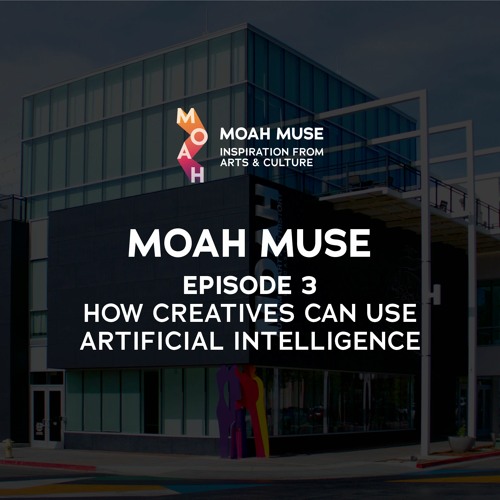 Stream 3. How Creatives Can Use Artificial Intelligence by MOAH Muse ...