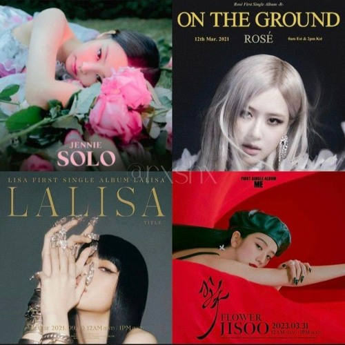 Stream BLACKPINK • 'SOLO' + 'On The Ground' + 'LALISA' + 'MONEY' + 'FLOWER' . by Mashup De ...