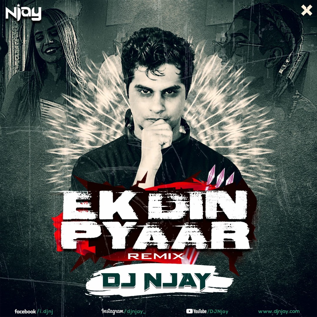 Stream Ek Din Pyaar Remix DJ Njay by DJ Njay | Listen online for free ...
