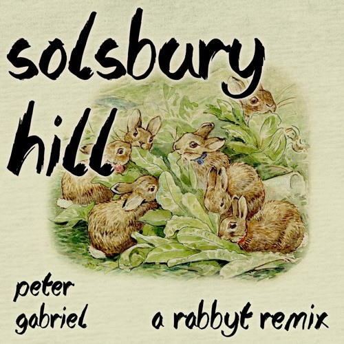 Stream Peter Gabriel - Solsbury Hill (The Rabbyt Remix) by Rabbyt ... Stream Peter Gabriel - Solsbury Hill (The Rabbyt Remix) by Rabbyt ...