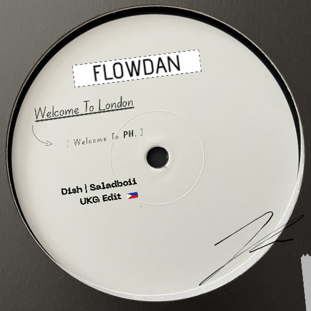 Stream Welcome To London - Flowdan [ Welcome To 🇵🇭 ] (Dish | Saladboii ...