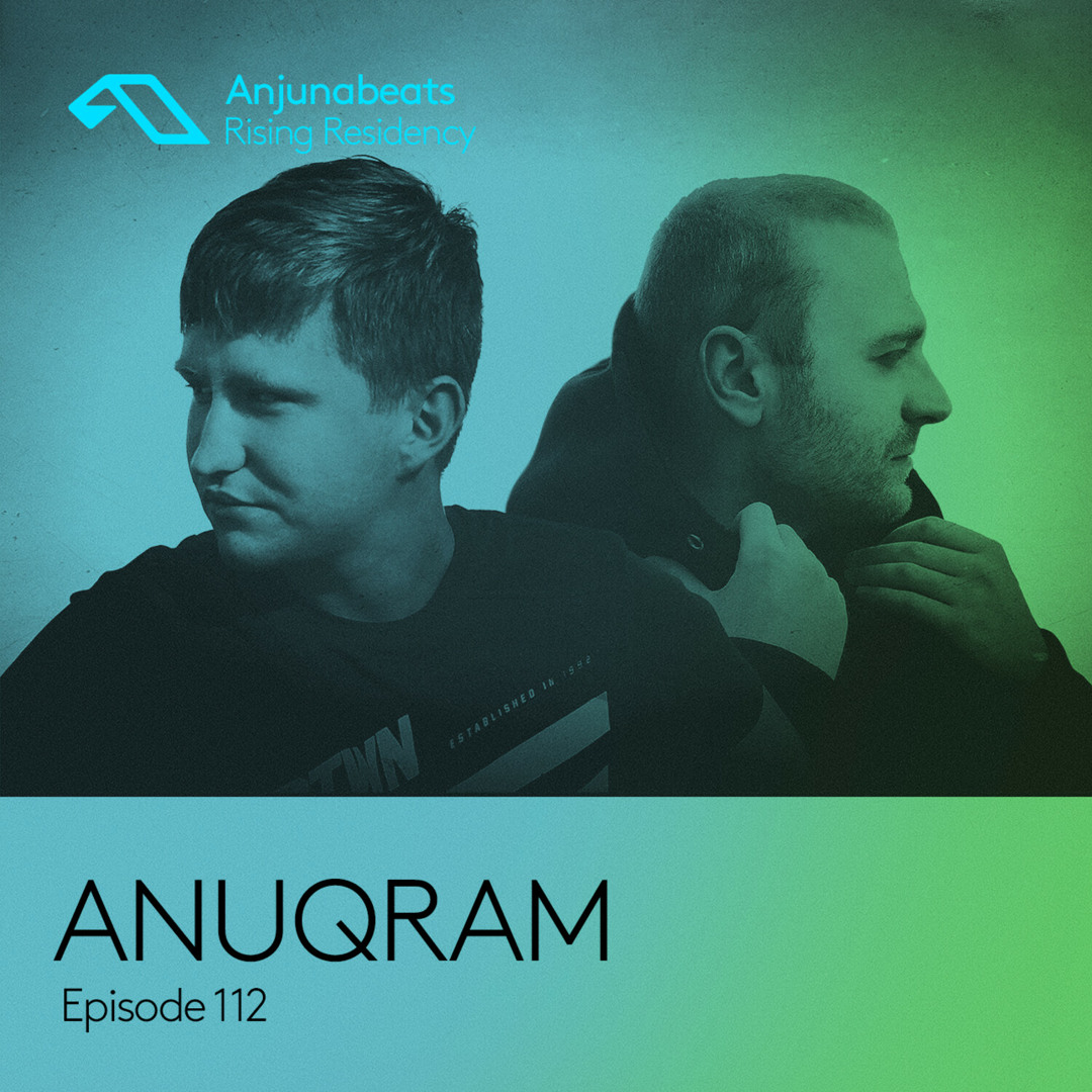 Stream The Anjunabeats Rising Residency 112 with ANUQRAM by Anjunabeats ...
