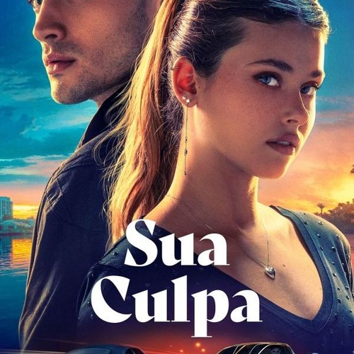 Stream ~ASSISTIR!! Sua Culpa (Culpa tuya) (2024) Filme Completo Dublado em portugues by Filme ...