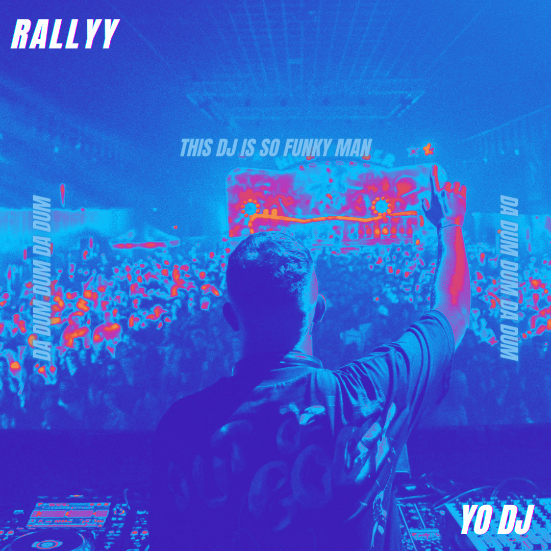 Stream RALLYY- YO DJ by RALLYY | Listen online for free on SoundCloud