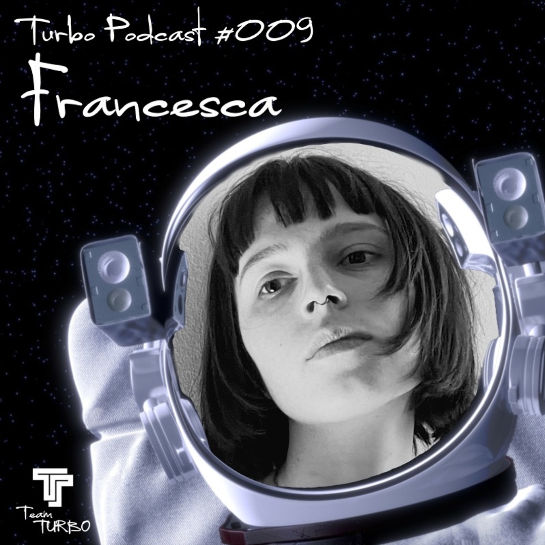 Stream Francesca - TeamTURBO Podcast #009 by TeamTURBO | Listen online ...